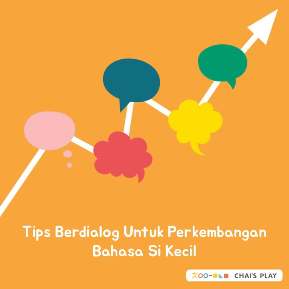 Tips Berdialog Untuk Perkembangan Bahasa Si Kecil | Chai's Play