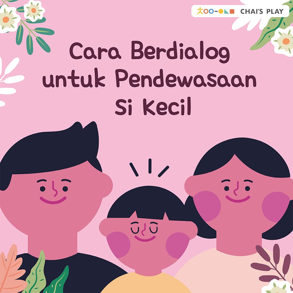 Cara Berdialog untuk Pendewasaan Si Kecil | Chai's Play