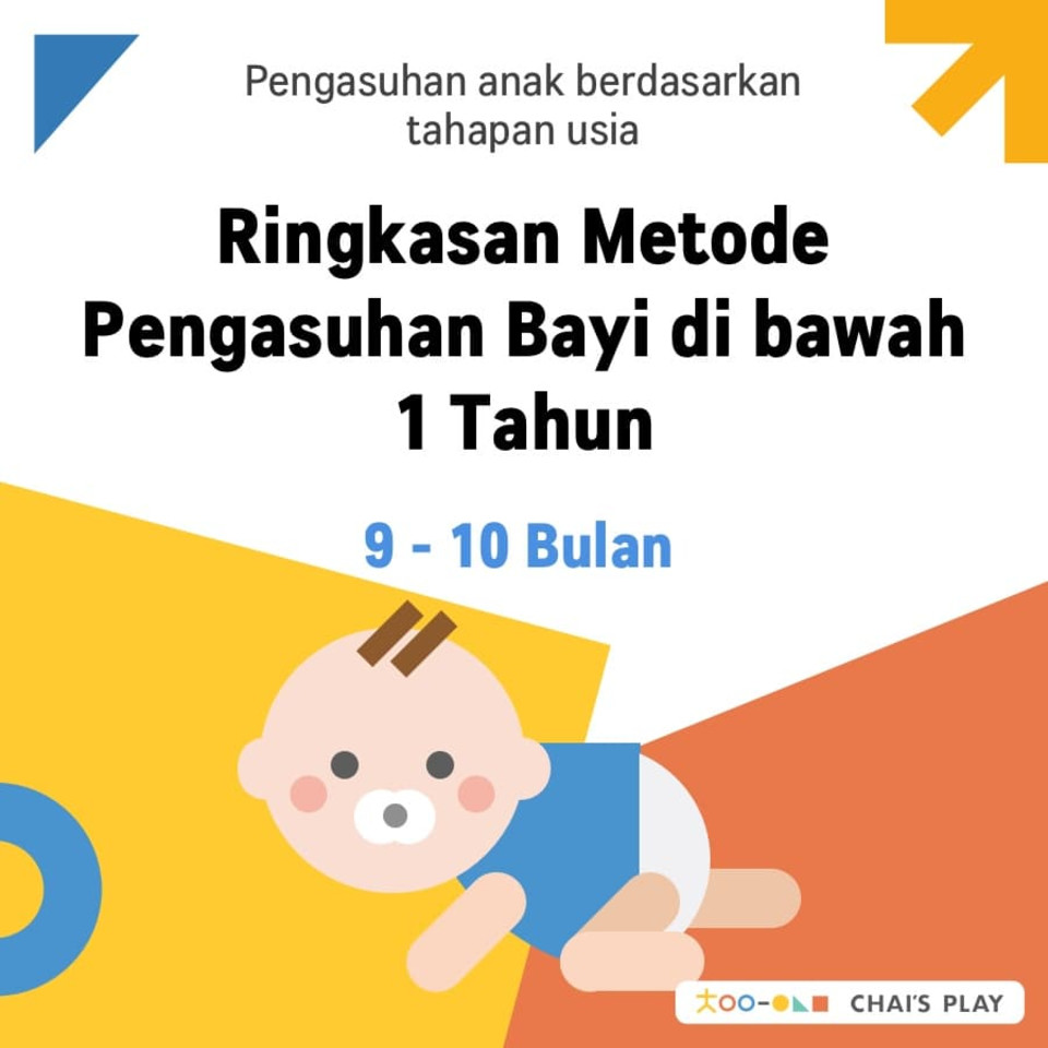 Ringkasan Metode Pengasuhan Bayi Usia 9-10 Bulan | Chai's Play